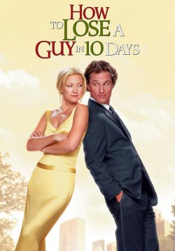 Watch How To Lose A Guy In 10 Days in Streaming Online | Movies | STARZ ON